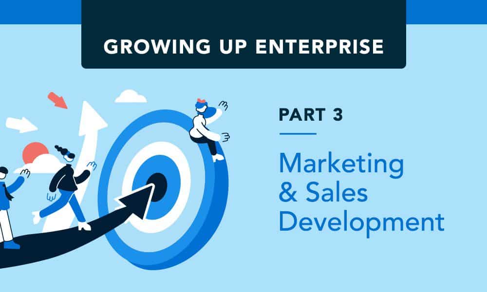 Growing Up Enterprise Part 3: Marketing and Sales Development - Battery ...